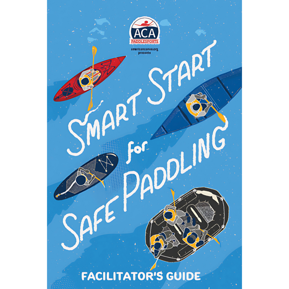 Smart Start for Safe Paddling Facilitator's Guide – ACA Paddlesports
